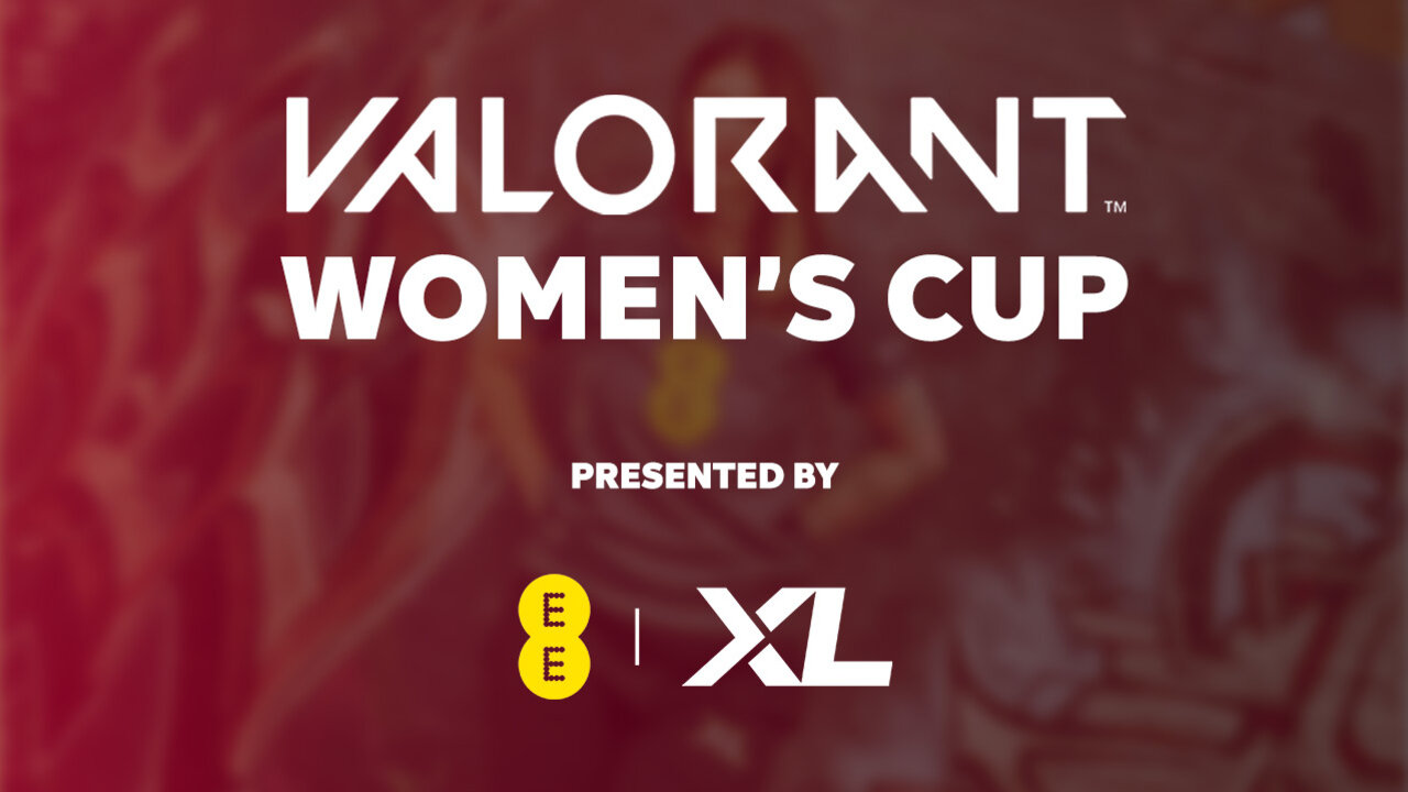 Valorant Women’s Cup presented by EE XL (LAN ONLY) - Overview ...