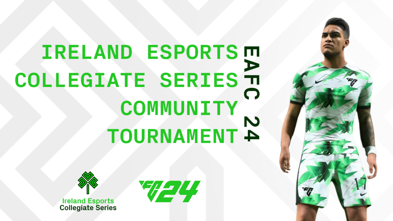 Ireland Esports Collegiate Series EA FC 24 Community Tournament ☘️ ...