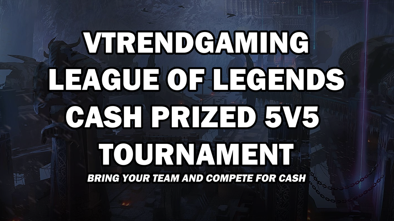 [NA] VtrendGaming League of Legends 5v5 Tournament - Overview ...