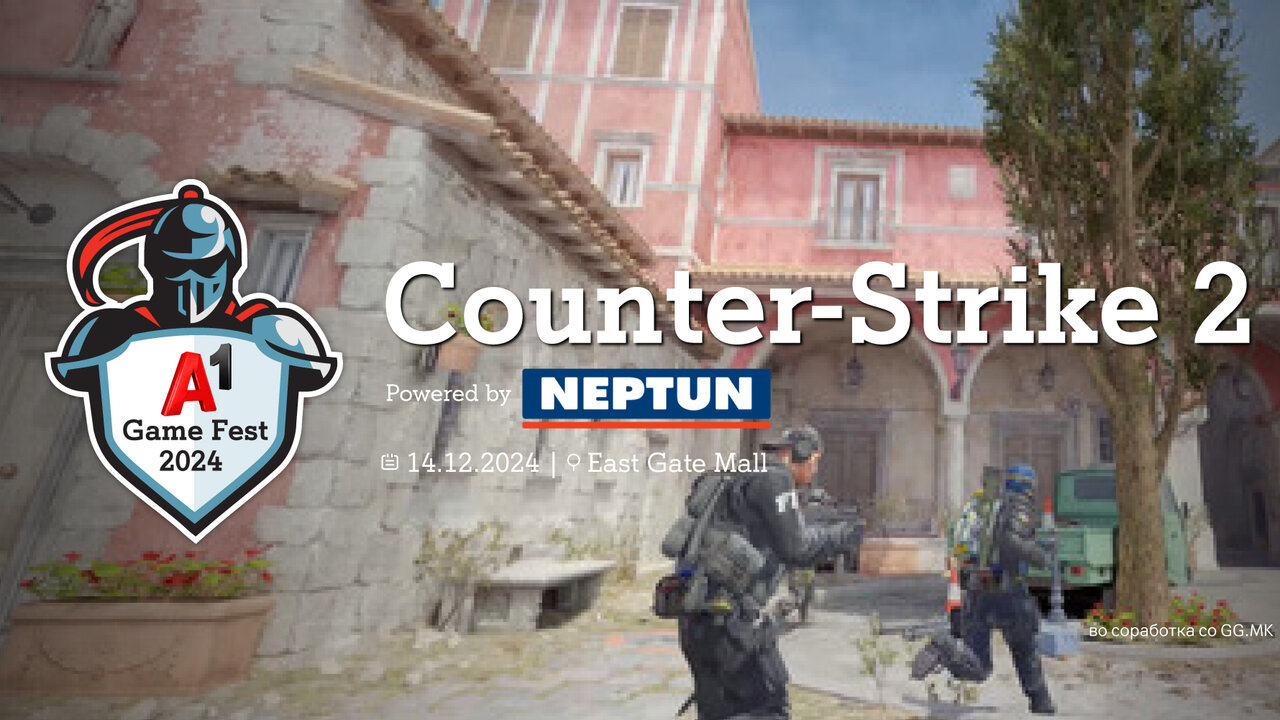 Counter-Strike 2 @ A1 Game Fest 2024 powered by Neptun - Overview ...